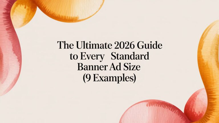 The Ultimate 2026 Guide to Every Standard Banner Ad Size (9 Examples ...